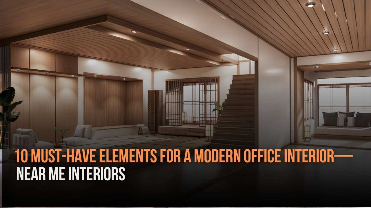 10 Must-Have Elements for a Modern Office Interior - Near Me Interiors