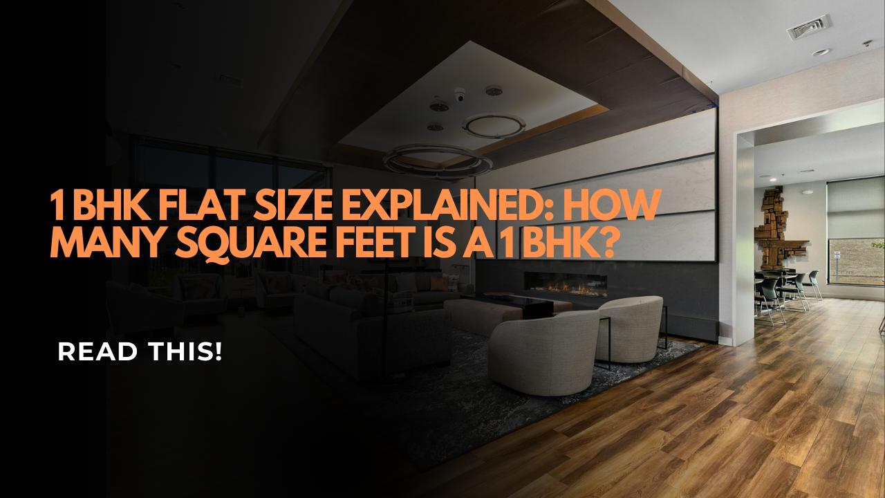 1 BHK Flat Size Explained: How Many Square Feet Is a 1 BHK?
